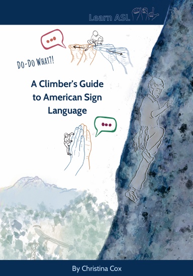 Do Do What?! A Climber’s Guide to American Sign Language