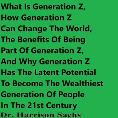 What Is Generation Z, How Generation Z Can Change The World, The ...