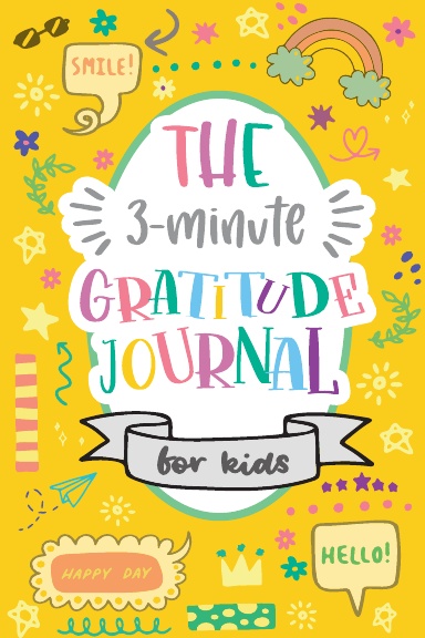 The 3-Minute Gratitude Journal For Kids
