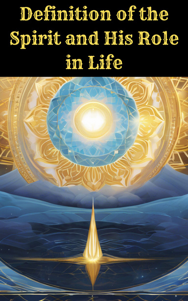 Definition of the Spirit and His Role in Life