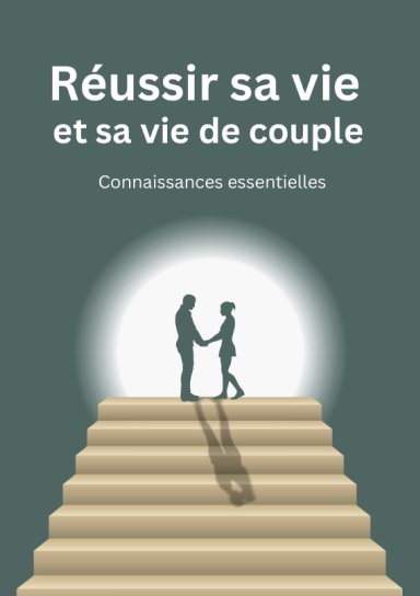 Réussir sa vie et sa vie de couple