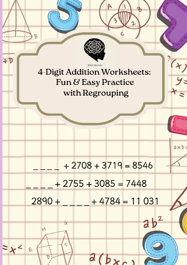 4-Digit Addition Worksheets: Fun & Easy Practice with Regrouping