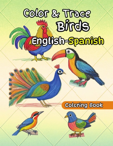 Color & Trace _ Birds _ English-Spanish _ Coloring Book