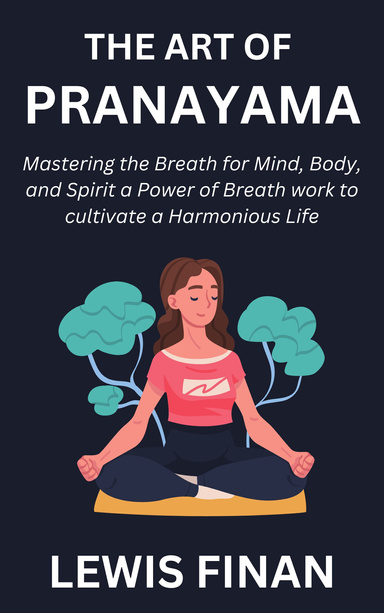 The Art Of Pranayama Yoga Breathing Exercises