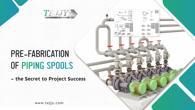 Pre-Fabrication of Piping Spools - the Secret to Project Success