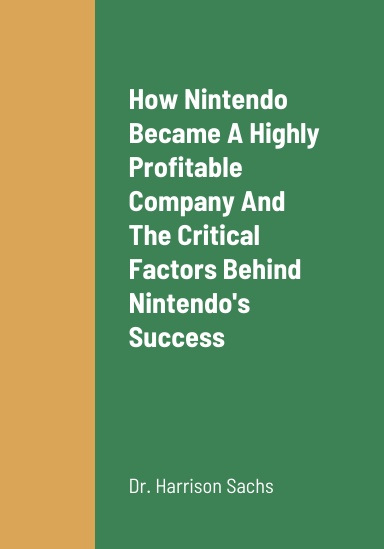 How Nintendo Became A Highly Profitable Company, The Critical Success ...