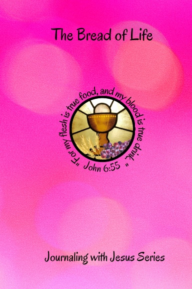 The Bread of Life (coil-bound cover)