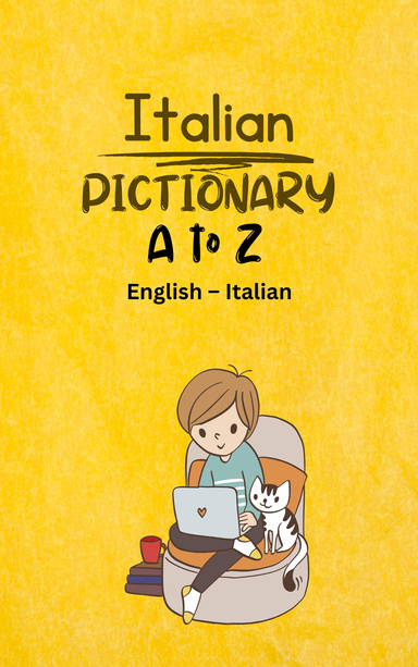 Italian Pictionary : English to Italian, Pictionary for Kids