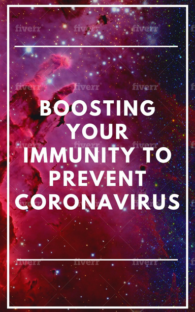 BOOSTING YOUR IMMUNITY TO PREVENT CORONAVIRUS