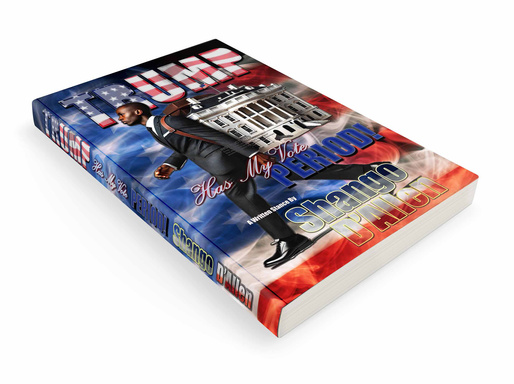 Trump Has My Vote Period! By: Shango D'Allen - Books and Publications ...