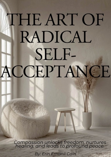 "The Art of Radical Self-Acceptance"