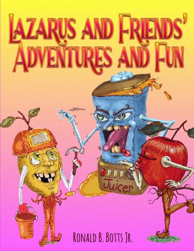 Lazarus and Friends' Adventures and Fun