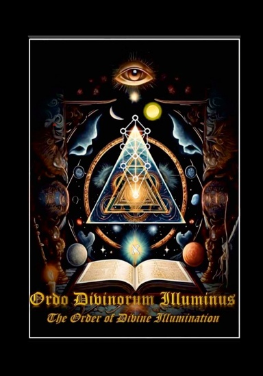 Ordo Divinorum Illuminus: The Order of Divine Illumination