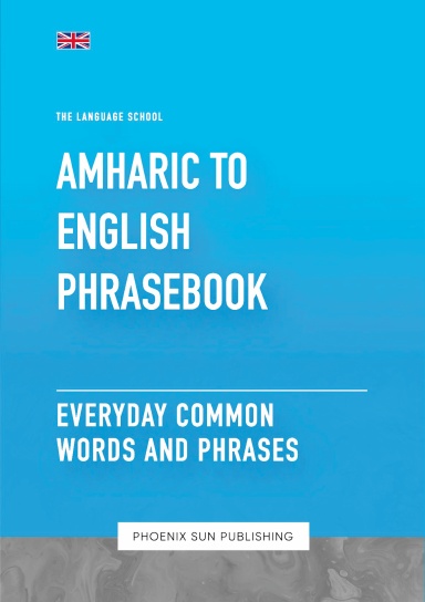 Amharic To English Phrasebook - Everyday Common Words And Phrases