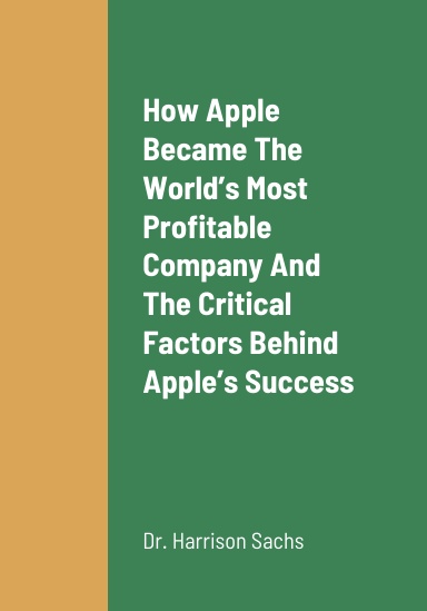 How Apple Became The World’s Most Profitable Company, The Critical ...