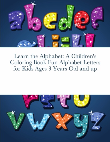 Learn the Alphabet: A Children's Coloring Book Fun Alphabet Letters for ...