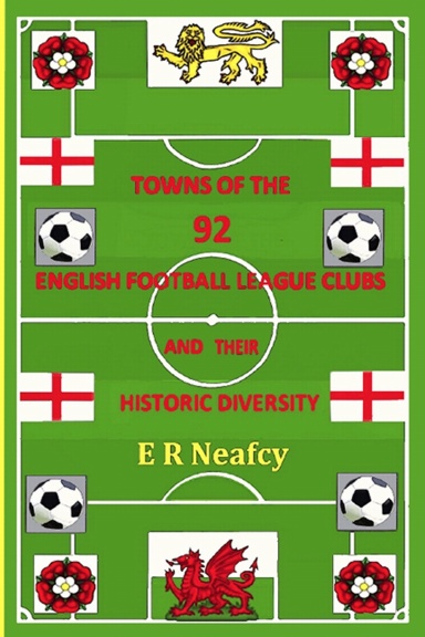 Towns of the 92 English Football League Clubs and their Historic Diversity