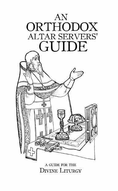An Orthodox Altar Servers Guide