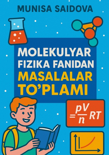 MOLEKULYAR FIZIKA FANIDAN MASALALAR TOʻPLAMI