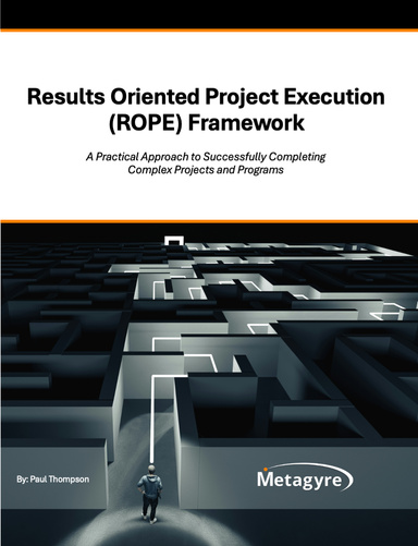 Results Oriented Project Execution (ROPE) Framework