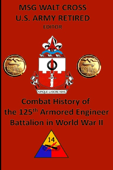 Combat History of the 125th Armored Engineer Battalion in World War II
