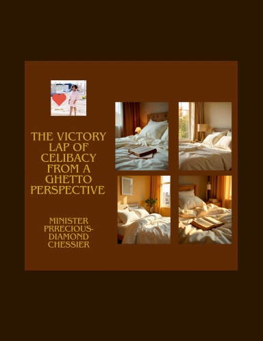 The Victory Lap Of Celibacy From A Ghetto Perspective