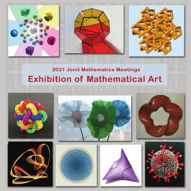 2021 Joint Mathematics Meetings Exhibition of Mathematical Art