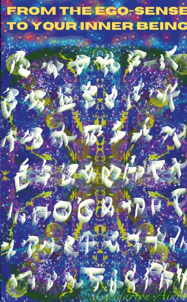 FROM THE EGO-SENSE TO YOUR INNER BEING