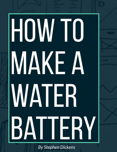 How to build a non toxic water battery.