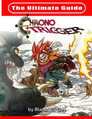 The Ultimate Reference Guide To Chrono Trigger