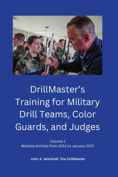 DrillMaster's Training for Military Drill Teams, Color Guards, and Judges
