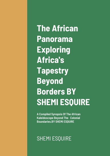 The African Panorama : Exploring Africa's Tapestry Beyond Borders.