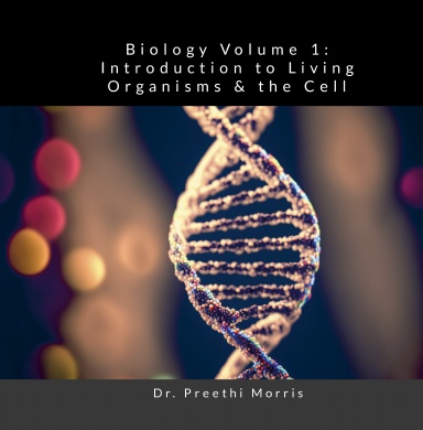 Biology Volume 1: Introduction to Living Organisms and the Cell