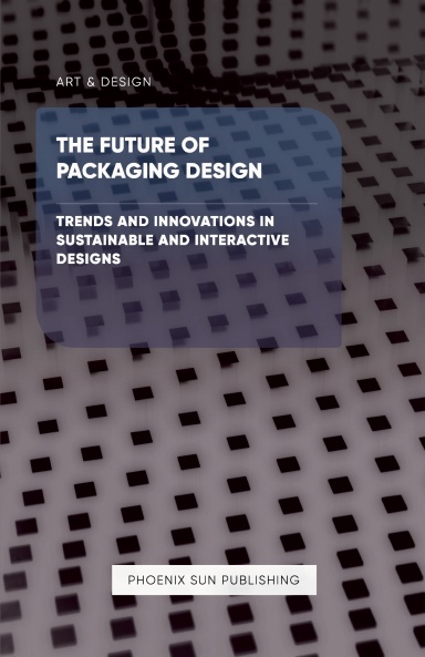 The Future of Packaging Design - Trends and Innovations in Sustainable ...