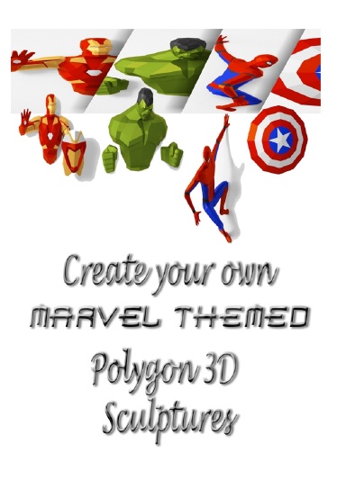 Create Your Own MARVEL THEMED Polygon 3D Sculptures Create Your Own MARVEL THEMED Polygon 3D Sculptures