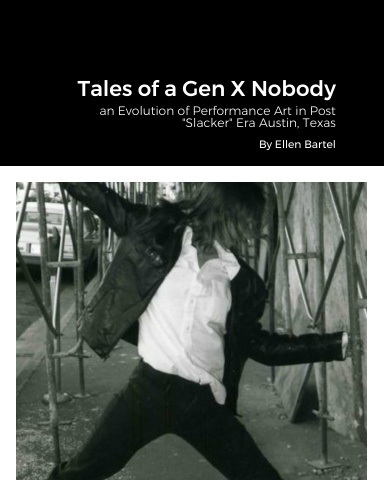 Tales of a Gen X Nobody an Evolution of Performance Art in Post ...