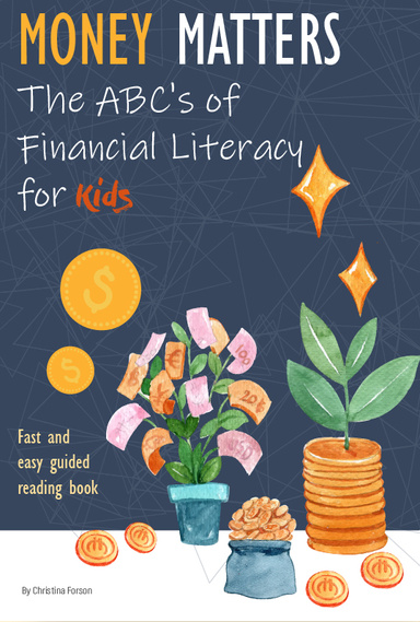 Money Matters: The ABC's of Financial Literacy for Kids