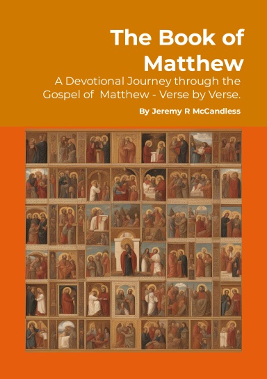 The Book of Matthew - A Journey through the Gospel - Verse by Verse.
