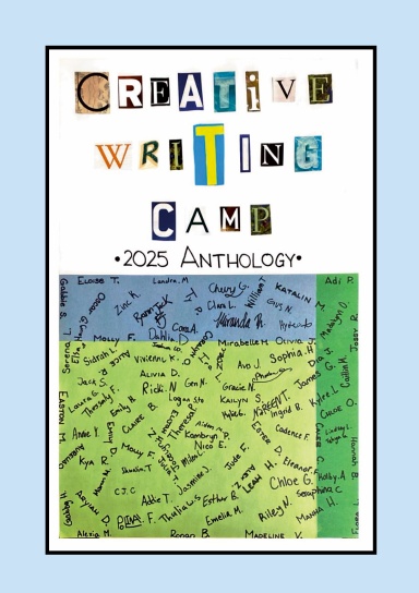 2025 Creative Writing Camp Anthology