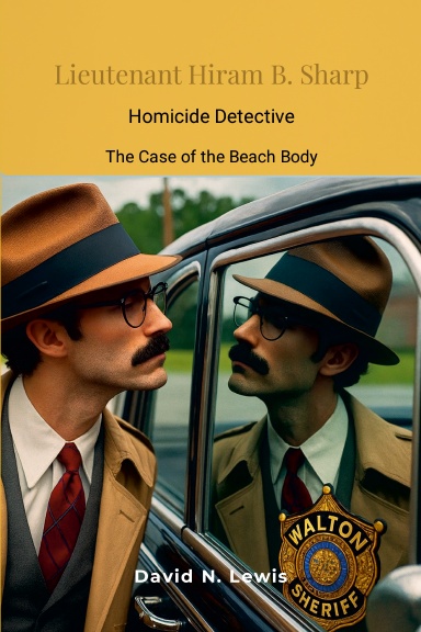 Lieutenant Hiram B Sharp-Homicide Detective: The Case of the Beach Body