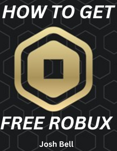 Earn Free Robux How Do You Get Free Robux In Roblox?