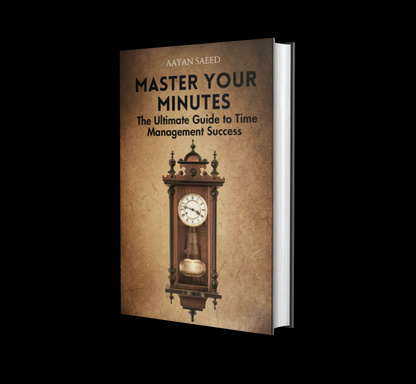 Master Your Minutes: The Ultimate Guide To Time Management Success