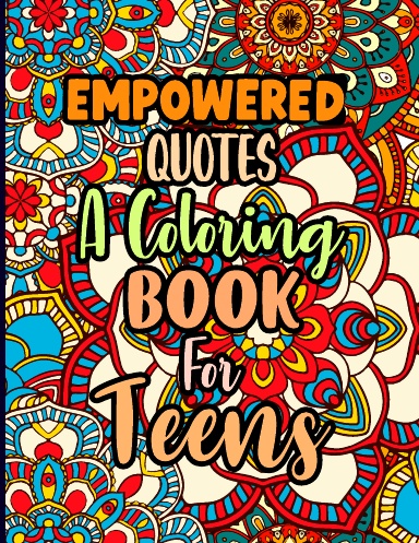 Empowered Quotes A Coloring For Teen