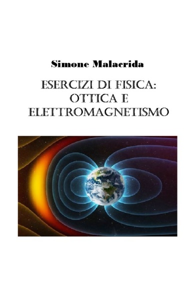 Esercizi di fisica: ottica e elettromagnetismo