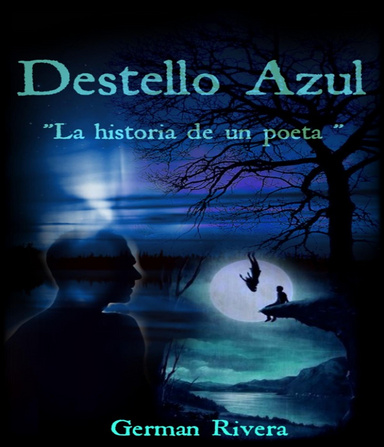 Destello Azul "La historia de un poeta"