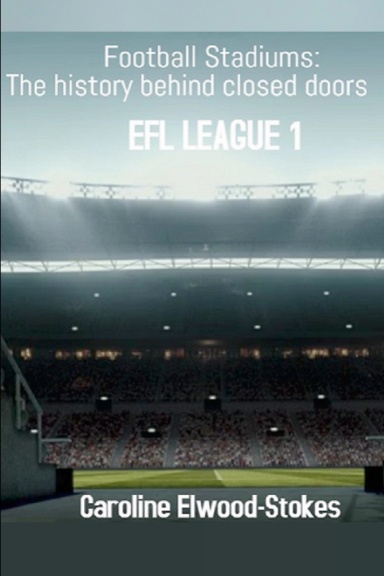 Football Stadiums: The history behind closed doors EFL League One