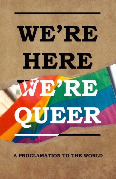 We're Here, We're Queer:
