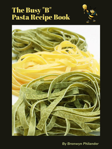 The Busy "B" Pasta Recipe Book