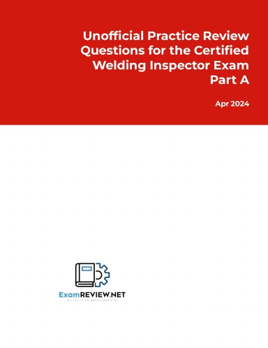 Unofficial Practice Review Questions for the Certified Welding ...