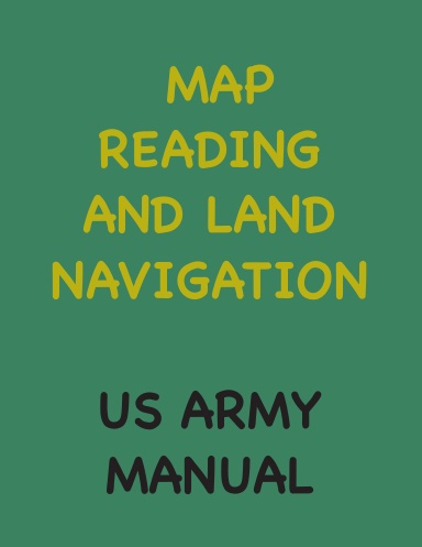 MAP READING AND LAND NAVIGATION